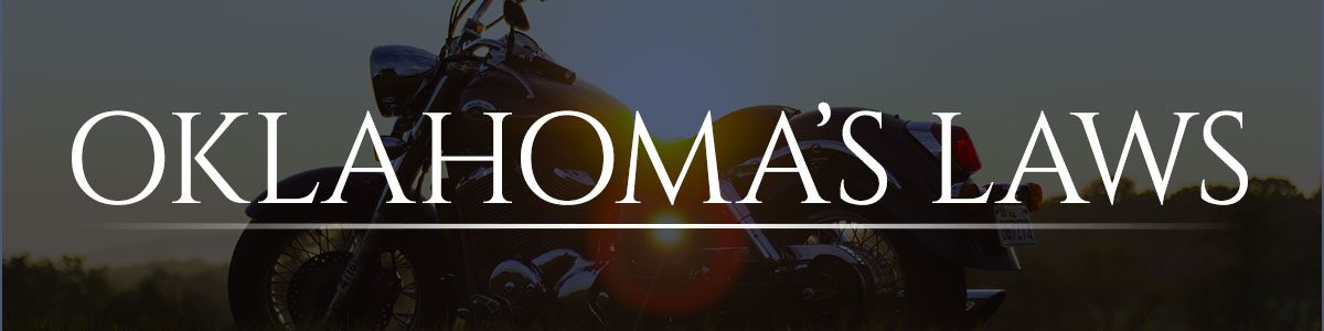 Oklahoma’s Laws for Motorcycle Operators and Riders - Edwards Furlong Law